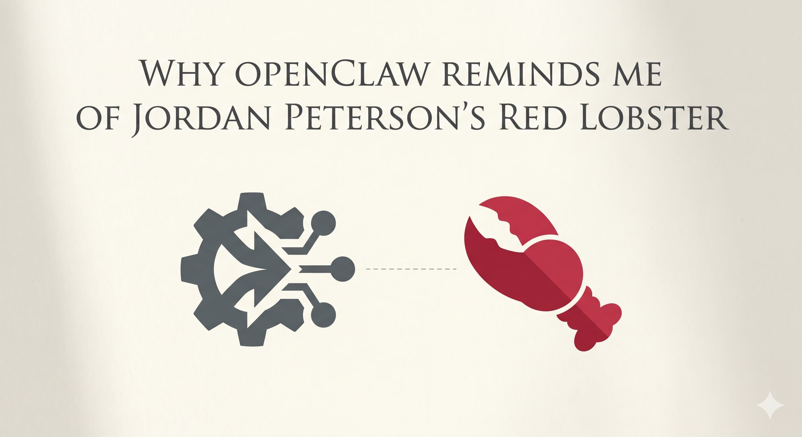 Why OpenClaw Reminds Me of Jordan Peterson’s Red Lobster — Danny Ngipol